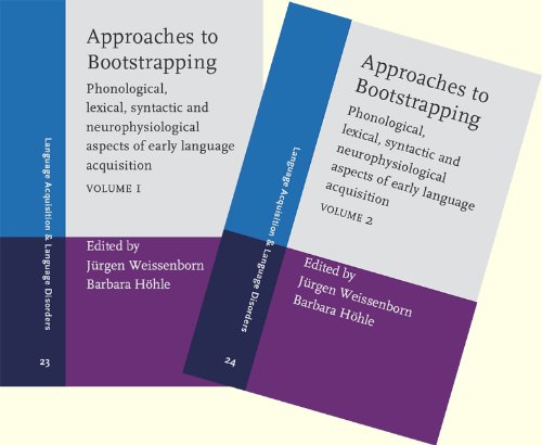 Approaches to Bootstrapping: Phonological, lexical, syntactic and neurophysiological aspects of ...