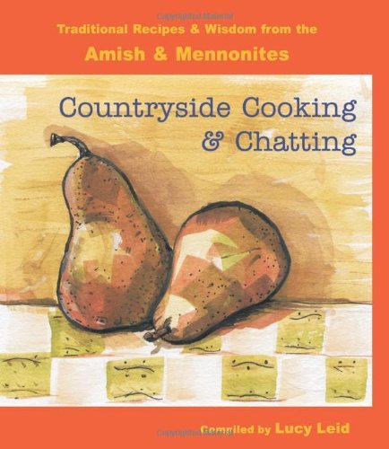 Countryside Cooking and Chatting: Traditional Recipes and Wisdom from ...