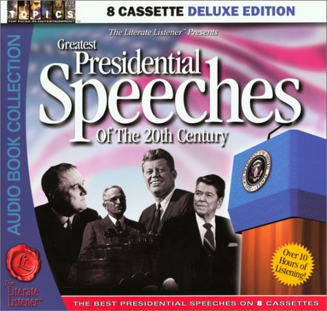 Greatest Presidential Speeches Of The 20th Century (The Literate ...