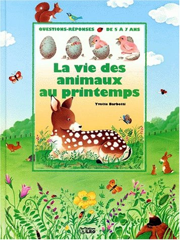 Amazon.fr - La vie des animaux au printemps - Barbetti, Yvette - Livres