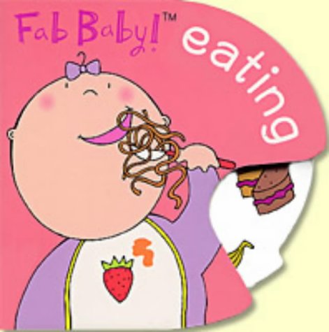 Eating (Fab Baby!): unknown author: 9781854308269: Amazon.com: Books