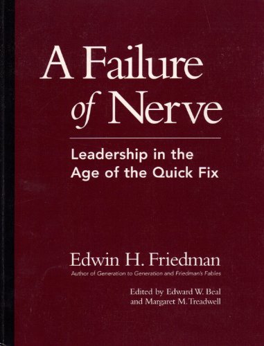A failure of nerve: Leadership in the age of the quick fix : an edited ...