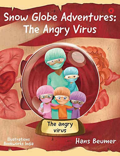 Snow Globe Adventures: The Angry Virus eBook : Beumer, Hans: Amazon.in ...
