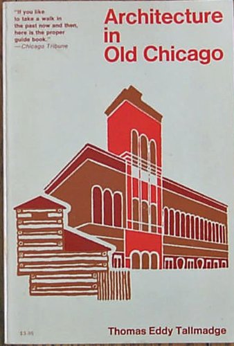 Architecture in Old Chicago: Tallmadge, Thomas: 9780226789477: Amazon ...