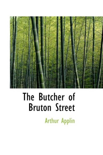 The Butcher of Bruton Street: Applin, Arthur: 9780559216152: Amazon.com ...