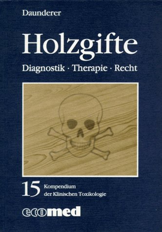 Amazon.co.jp: Holzgifte. Diagnostik, Therapie, Recht : Daunderer, Max: 本