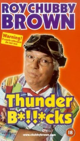Roy Chubby Brown: Thunder B*!!*Cks [VHS] : Roy 'Chubby' Brown, Michael ...