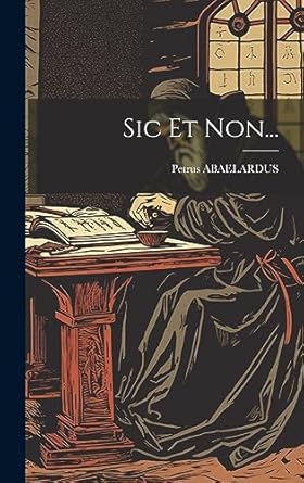Sic Et Non... (Latin Edition): Abaelardus, Petrus: 9781019391792: Amazon.com: Books