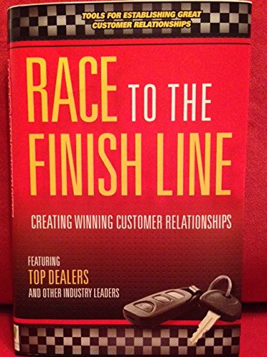 Race to The Finish Line...Creating Winning Customer Relationships ...