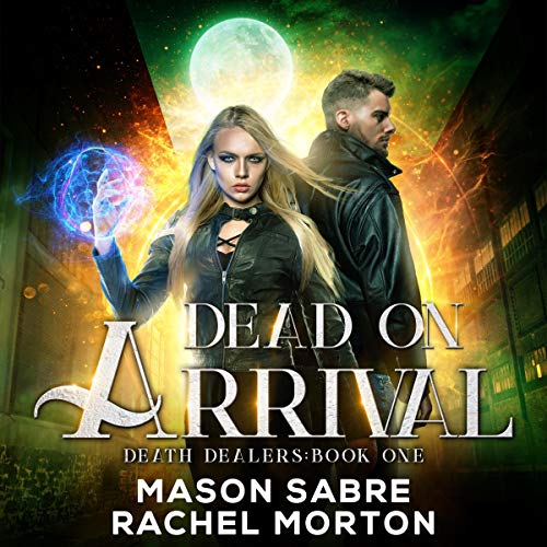 Dead on Arrival: An Urban Fantasy Story (Death Dealers, Book 1 ...