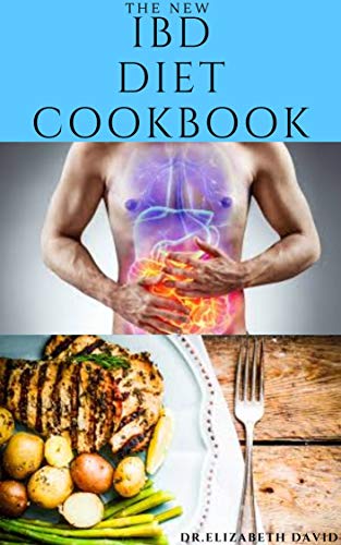THE NEW IBD DIET: Delicious Diet Recipes To Manage and Relief Your ...