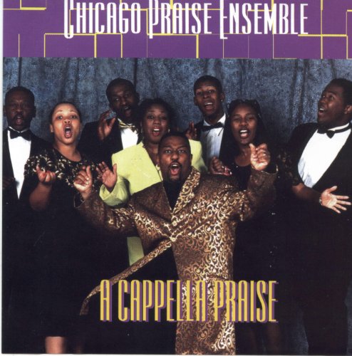 Play A CAPPELLA PRAISE by Calvin Bridges and the Chicago Praise ...