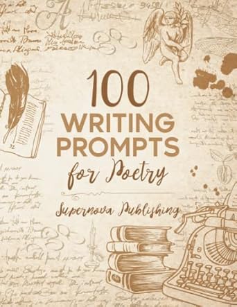 100 Writing Prompts for Poetry: Guided Poem Writing Notebook Journal ...
