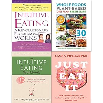 Intuitive Eating, Workbook, Just Eat It and Whole Foods Plant-Based ...