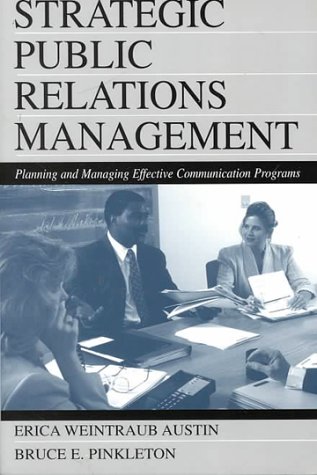 Strategic Public Relations Management: Planning and Managing Effective ...