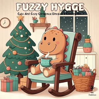 Amazon.com: Fuzzy Hygge Cute and Cozy Christmas Dinosaurs Coloring Book ...