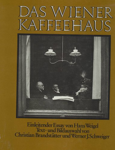 Das Wiener Kaffeehaus; Einleitender Essay von Hans Weigel: Christian ...