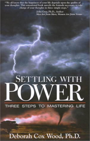 Settling With Power: 3 Steps to Mastering Life: Cox-Wood, Deborah: 9781888426137: Amazon.com: Books