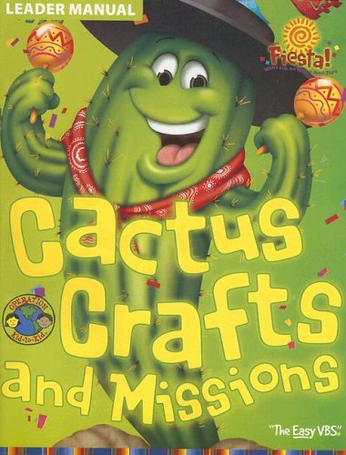 VBS-Fiesta-Cactus Crafts and Missions: Leader Manual (Group's Fiesta ...
