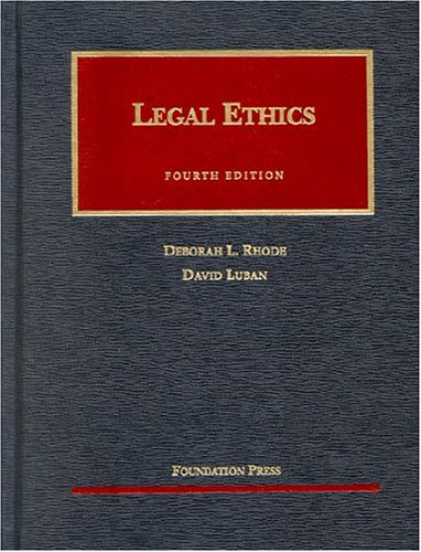 Legal Ethics (University Casebook Series): Rhode, Deborah L., Luban ...