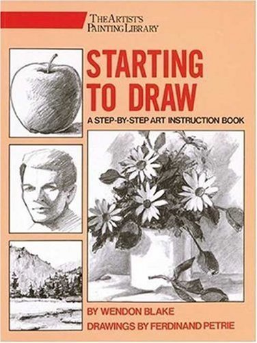 Starting to Draw (Artist's Painting Library) by Wendon Blake (1981-10 ...