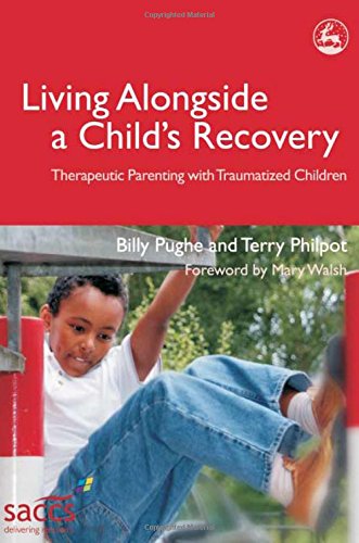 『Living Alongside a Child's Recovery: Therapeutic Parenting - 読書メーター
