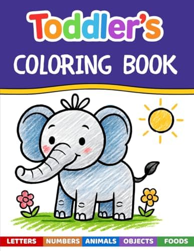 Toddler’s Coloring Book: Over 110 Fun and Easy Pages for Ages 1–3 ...