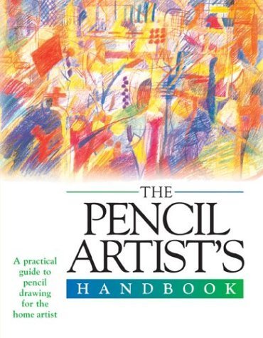 Artist's Handbook: Pencil Drawing : Materials, Techniques, Color and ...