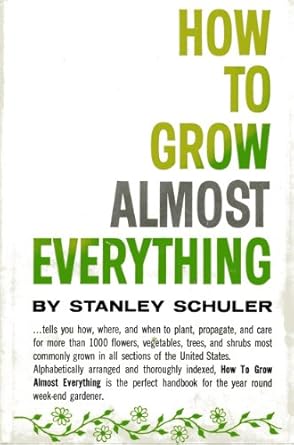 How to Grow Almost Anything: Amazon.co.uk: Books
