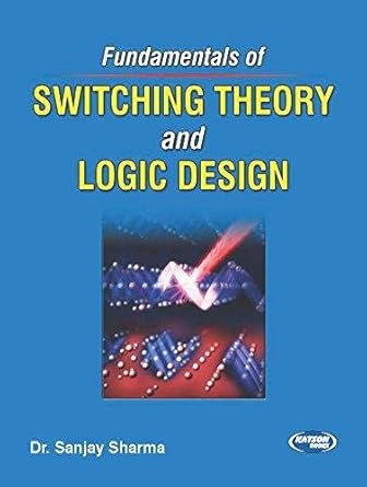 Fundamentals of Switching Theory & Logic Design: Sharma: 9789350145999: Amazon.com: Books