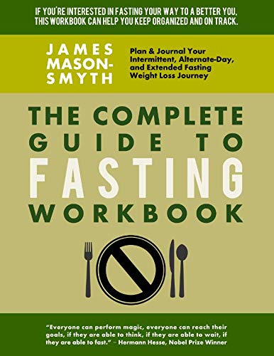 The Complete Guide to Fasting Workbook: Plan & Journal Your ...