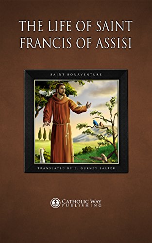 The Life of Saint Francis of Assisi eBook : Bonaventure, Saint ...