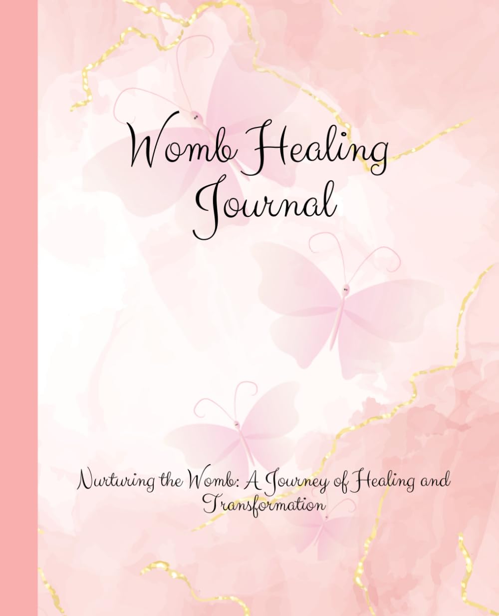 Womb Healing Journal: Nurturing the Womb: A Journey of Healing and ...