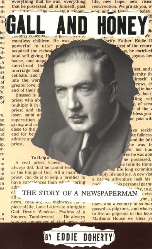 Gall and Honey: The Story of a Newspaperman: Eddie Doherty ...