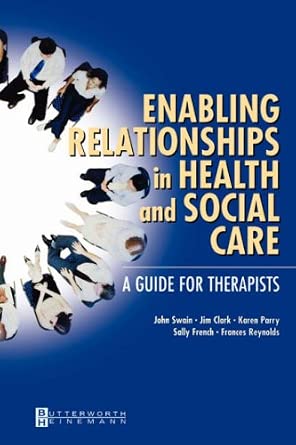 Enabling Relationships in Health and Social Care: A Guide for ...