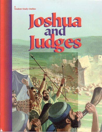 Joshua and Judges Student Study Outline 8: Pensacola Christian College ...