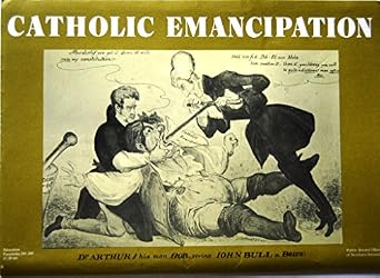 Catholic emancipation, 1793-1829 (Education facsimiles): Publie Reeonl ...