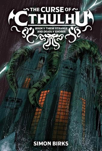 The Curse of Cthulhu: These Strange and Distant Shores: 1 : Birks ...