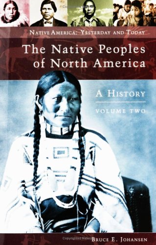 The Native Peoples of North America, Volume 2: A History (Native ...