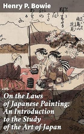 On the Laws of Japanese Painting: An Introduction to the Study of the ...