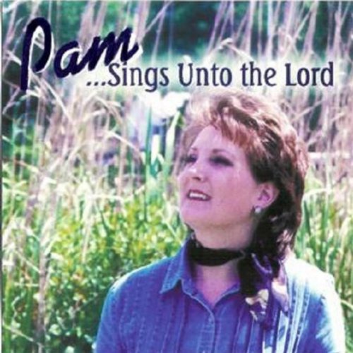 Play Pam Sings...Unto The Lord by Pam Waters Carson on Amazon Music