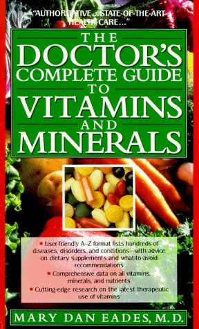 The Doctor's Complete Guide to Vitamins and Minerals: Eades, Mary Dan ...