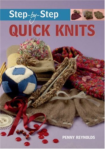 Step-by-step Quick Knits: Reynolds, Penny L.: 9781861084033: Amazon.com ...
