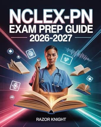 NCLEX-PN Exam Prep Guide 2026–2027: Practical Nurse Comprehensive Study ...