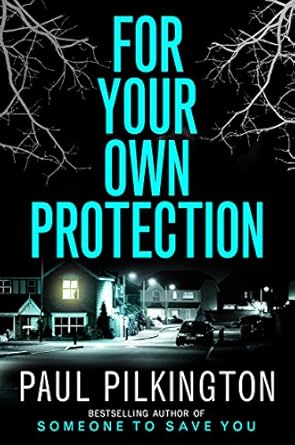 Amazon.com: For Your Own Protection eBook : Pilkington, Paul: Kindle Store