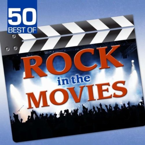 Play 50 Best of Rock in the Movies by VARIOUS ARTISTS on Amazon Music