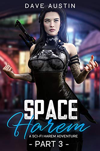 Amazon.com: Space Harem: A Sci-Fi Harem Adventure Part Three eBook : Austin, Dave: Kindle Store