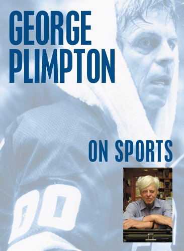 George Plimpton on Sports: Plimpton, George: Amazon.com: Books