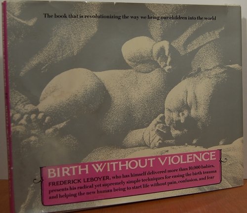 Birth Without Violence: Leboyer, Frederick: 9780394495811: Amazon.com ...