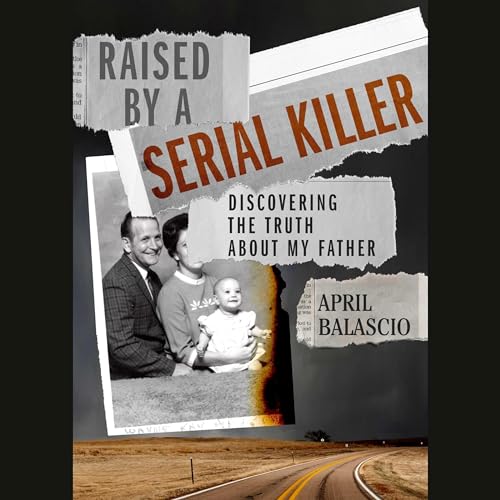 Amazon.com: Raised by a Serial Killer: Discovering the Truth About My ...